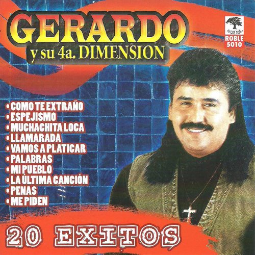 20 Exitos de Gerardo y su 4a. Dimensión de Gerardo y su 4a. Dimensión ...
