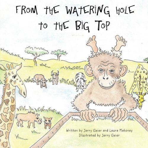 From the Watering Hole to the Big Top: Geier, Jerry, Mahoney, Laura ...