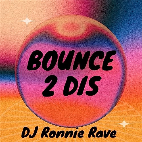 Play Bounce 2 Dis by DJ Ronnie Rave on Amazon Music