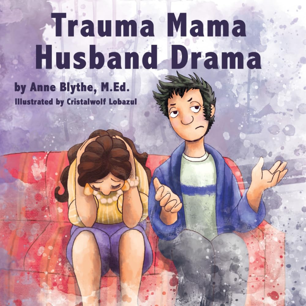 Amazon.com: Trauma Mama Husband Drama: 9781728880358: Blythe M.Ed ...