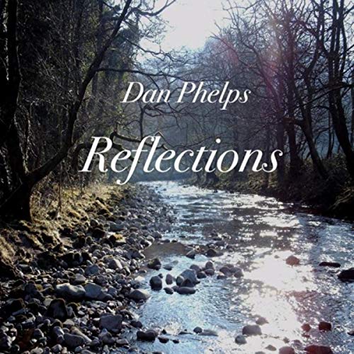 Amazon.com: Reflections : Dan Phelps: Digital Music