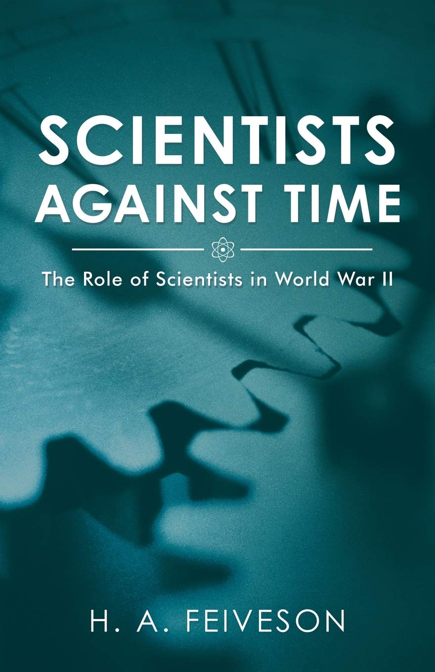 Scientists Against Time: The Role of Scientists in World War II ...