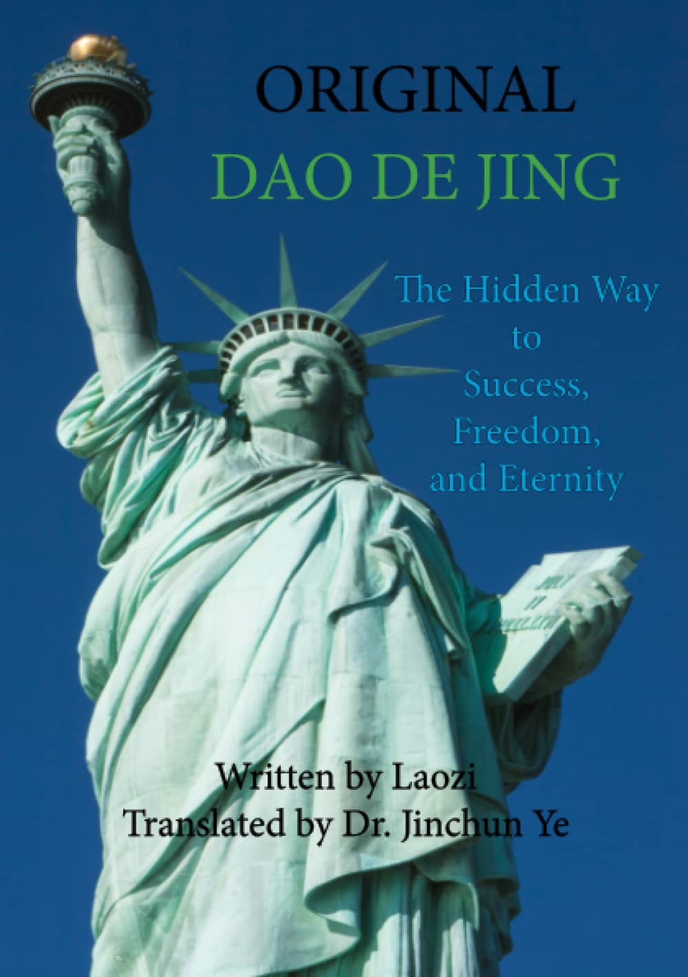 ORIGINAL DAO DE JING: The Hidden Way to Success, Freedom, and Eternity ...