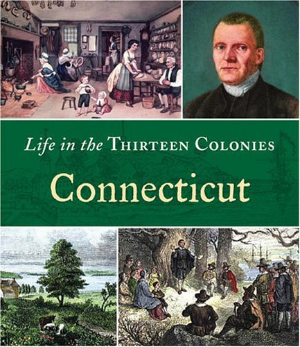 Connecticut (Life in the Thirteen Colonies): Lauren, Emily ...