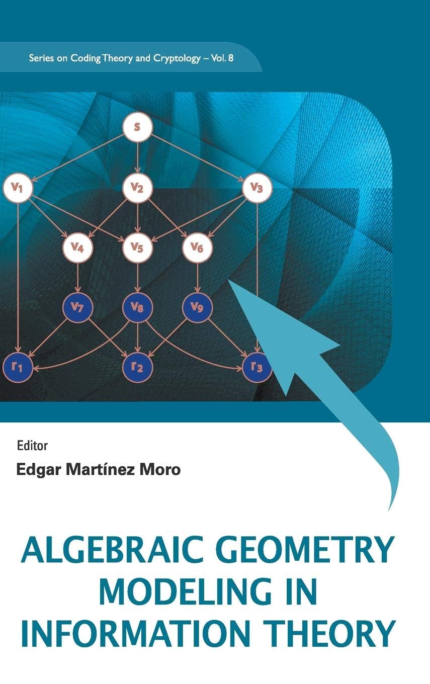 Buy Algebraic Geometry Modeling in Information Theory: 8 (Series On ...