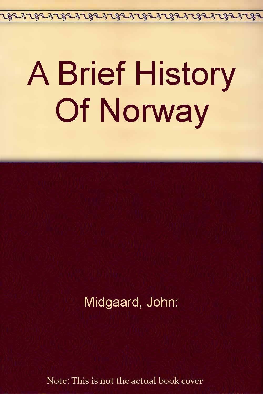 A Brief History of Norway: John Midgaard: Amazon.com: Books
