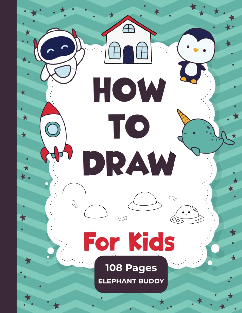 How To Draw For Kids: Simple and easy step-by-step drawing book for ...