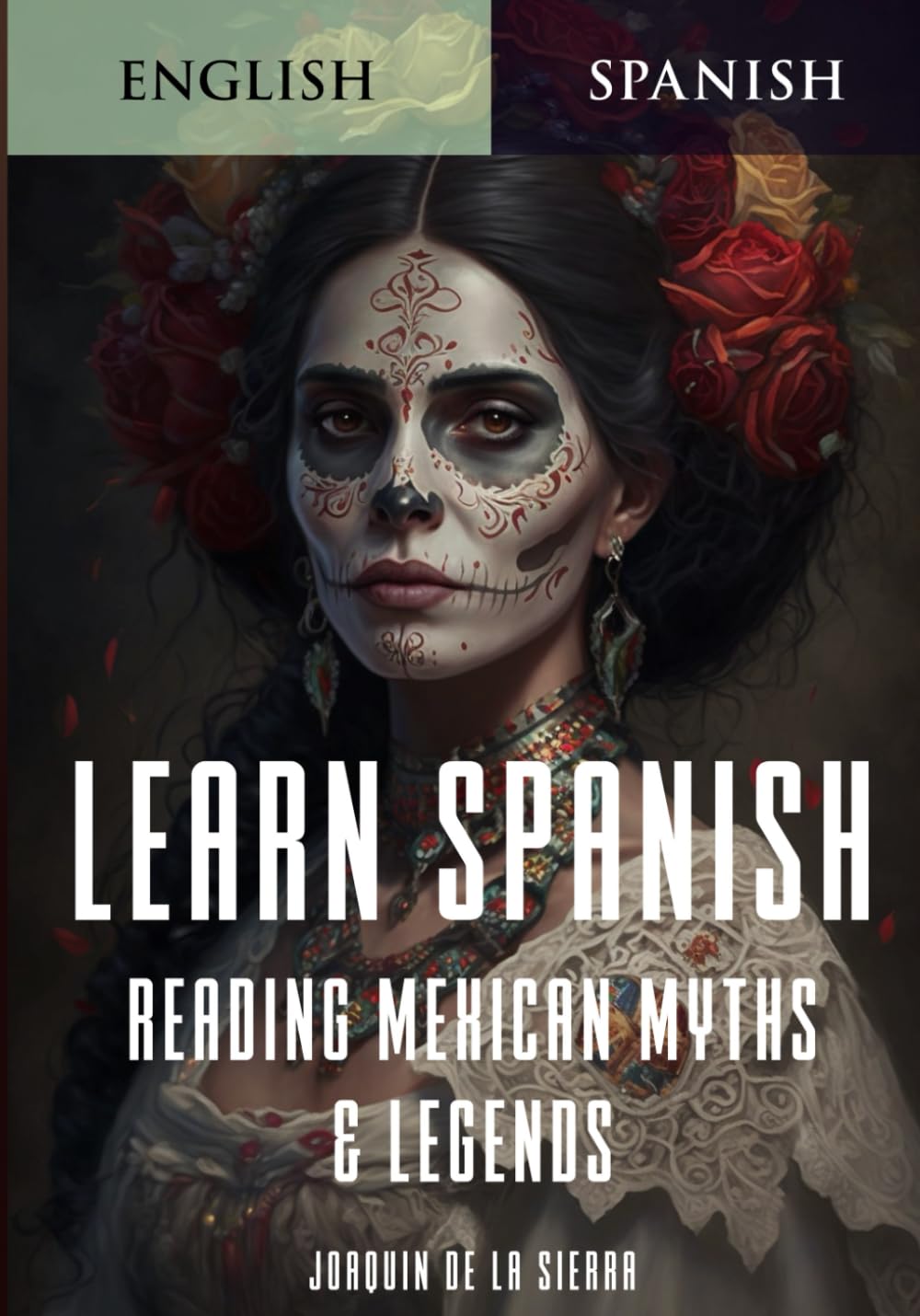 Learn Spanish Reading Mexican Myths & Legends: Learn Spanish and ...