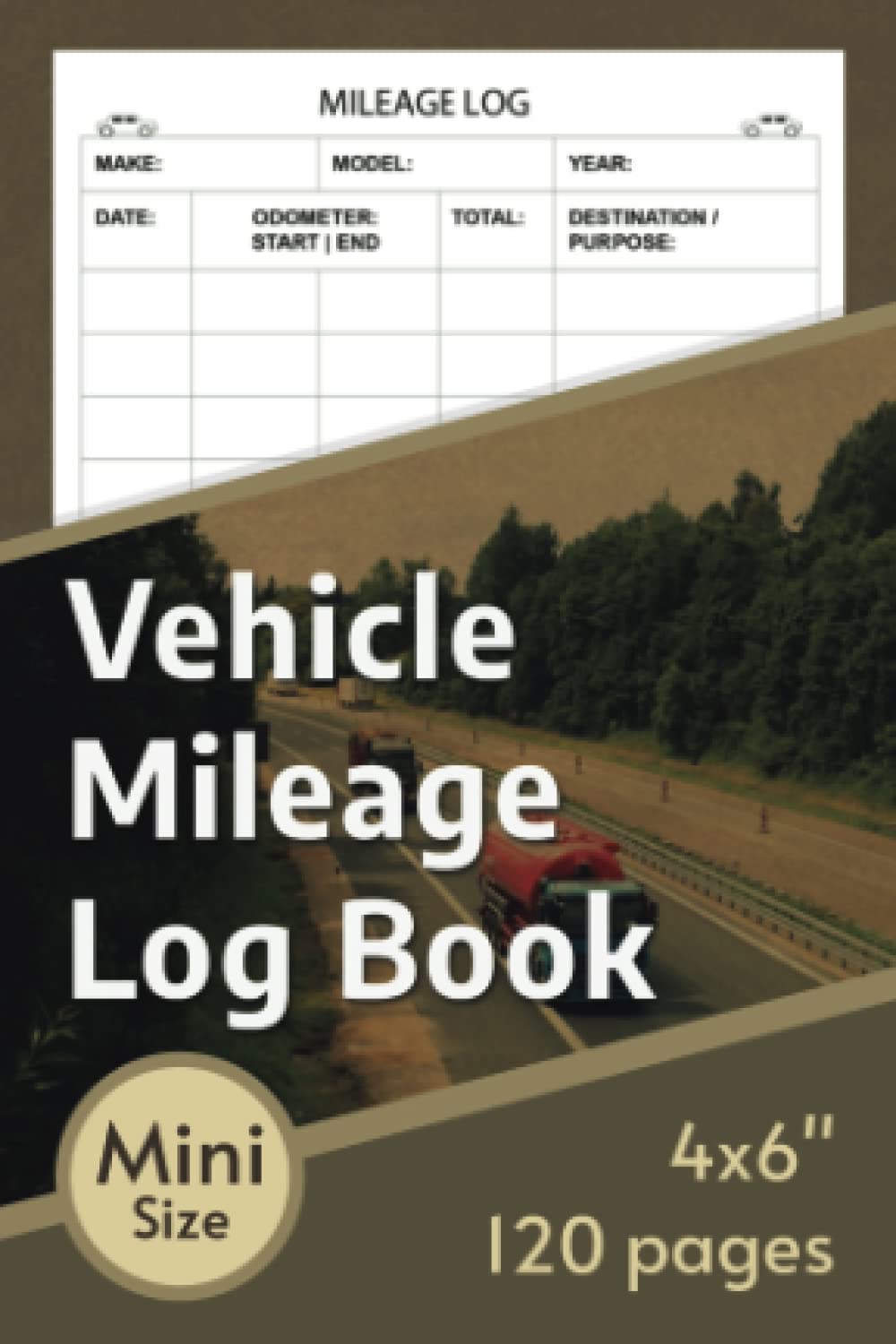 Vehicle Mileage Mini Log Book For Taxes: 4x6 Inches, Auto Mileage ...