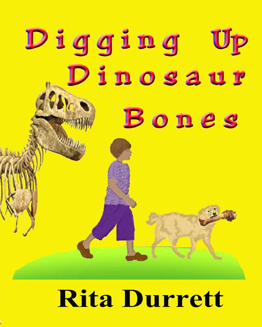 Digging Up Dinosaur Bones (Life Lessons for Kids): Durrett, Rita ...