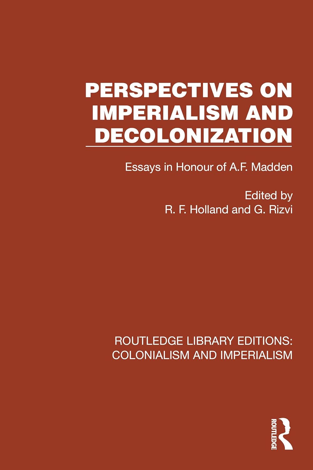 Perspectives on Imperialism and Decolonization: Essays in Honour of A.F ...