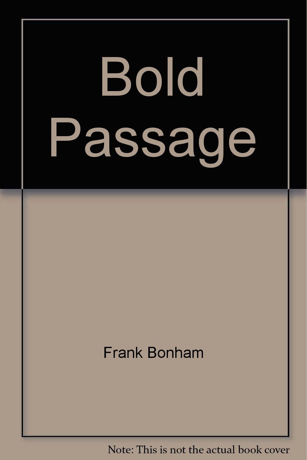 Bold Passage: Bonham, Frank: 9780425037539: Amazon.com: Books