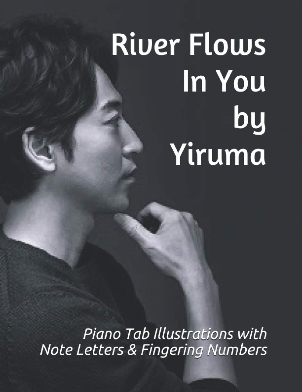 Buy River Flows In You By Yiruma Piano Tab Illustrations With Note Letters Fingering Numbers buy-river-flows-in-you-by-yiruma-piano-tab-illustrations-with-note-letters-fingering-numbers