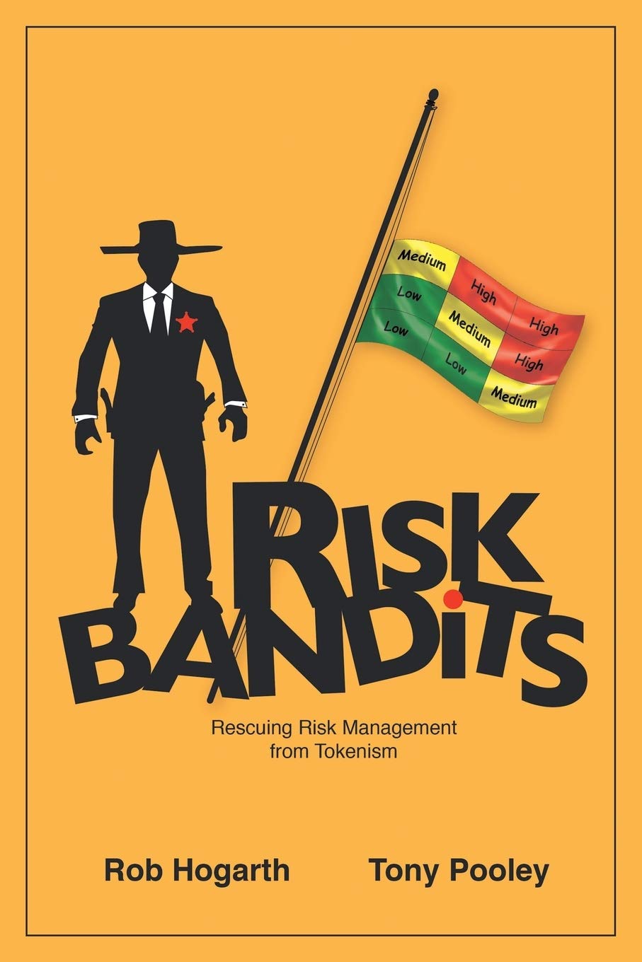 Risk Bandits: Rescuing Risk Management from Tokenism: Hogarth, Rob ...