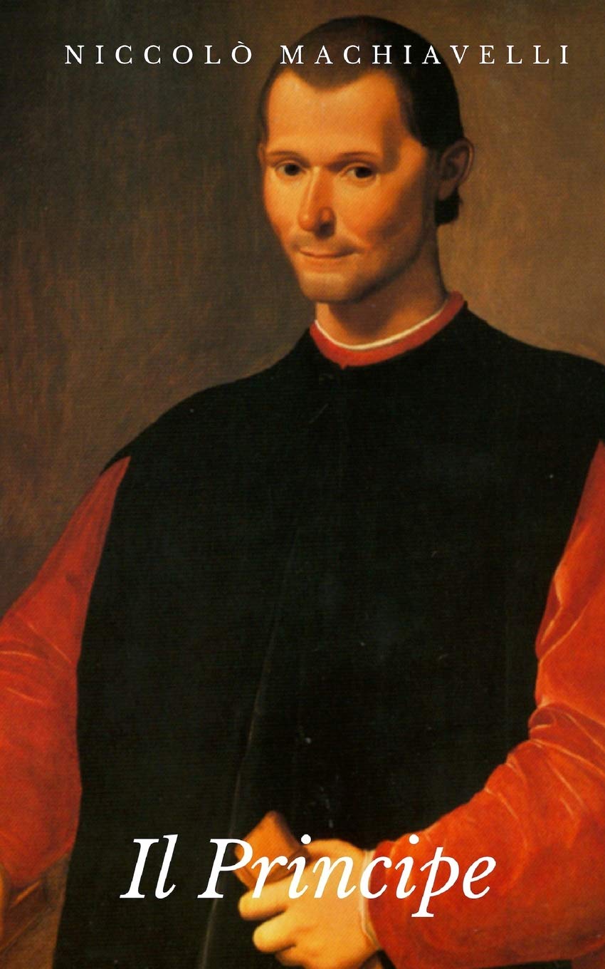 Il Principe: Amazon.co.uk: Machiavelli, Niccolò: 9781530291663: Books