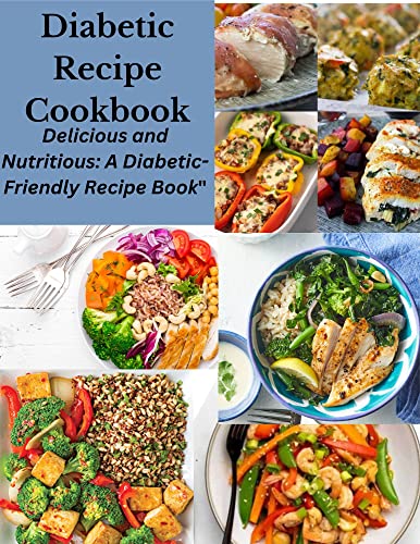 Amazon.co.jp: Diabetic Recipe Cookbook: Delicious and Nutritious: A ...