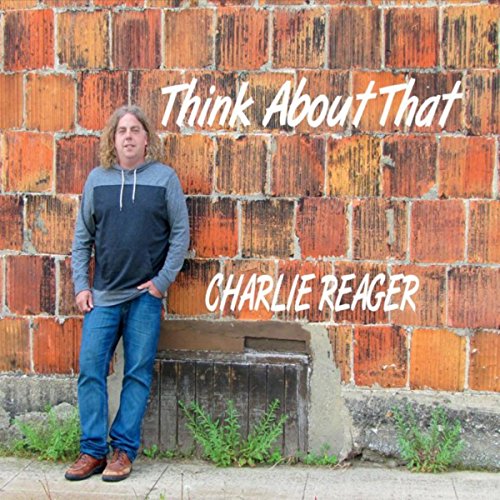 Play Think About That by Charlie Reager on Amazon Music