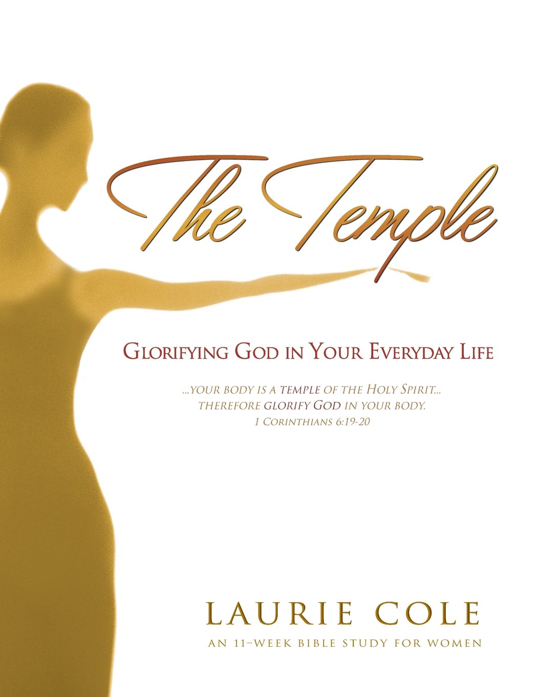 The Temple: Glorifying God in Your Everyday Life: Cole, Laurie ...