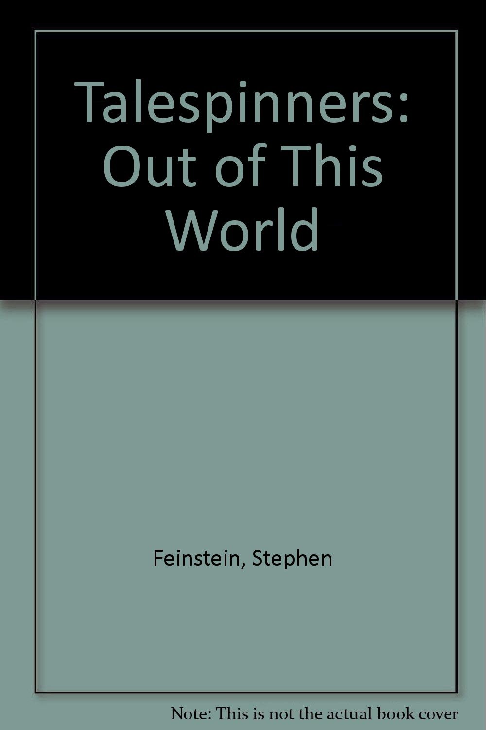 Talespinners: Out of This World (Talespinners): Stephen Feinstein ...