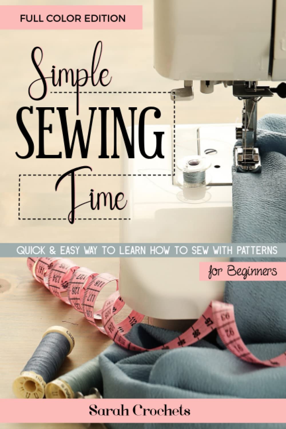 Simple Sewing Time Full Color Edition Quick And Easy Way | Desertcart INDIA