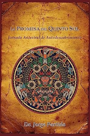 La Promesa Del Quinto Sol : Partida, Jorge: Amazon.com.mx: Libros