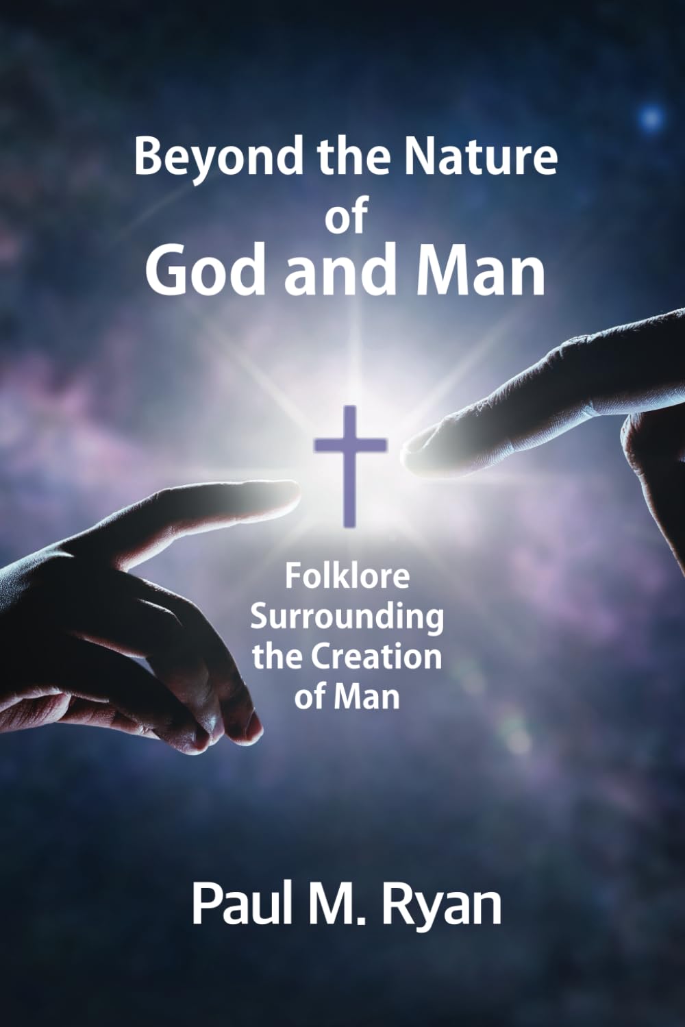 Beyond the Nature of God and Man: Folklore Surrounding the Creation of ...