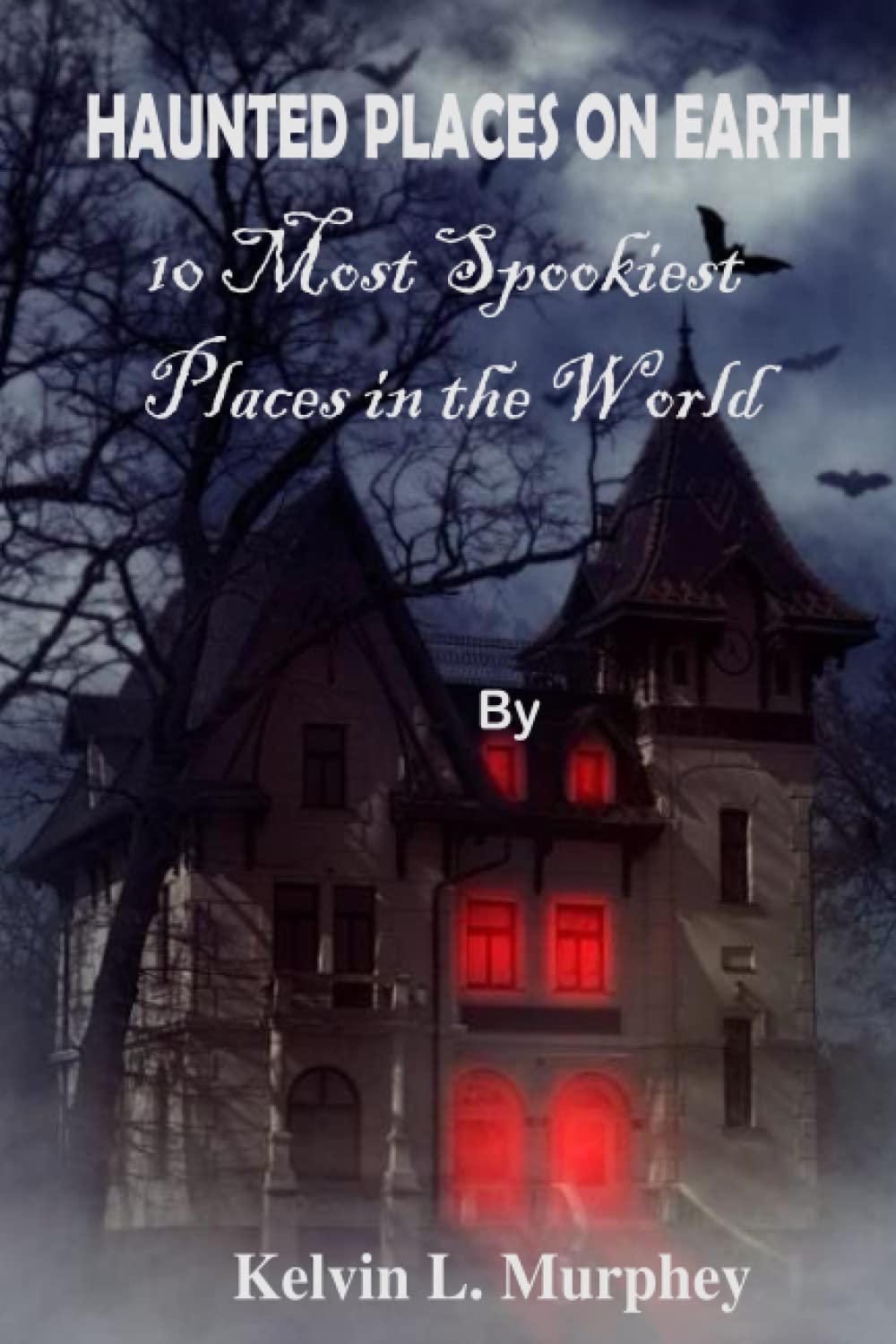 Haunted Places on Earth: 10 Most Spookiest Places in the world: Murphey ...