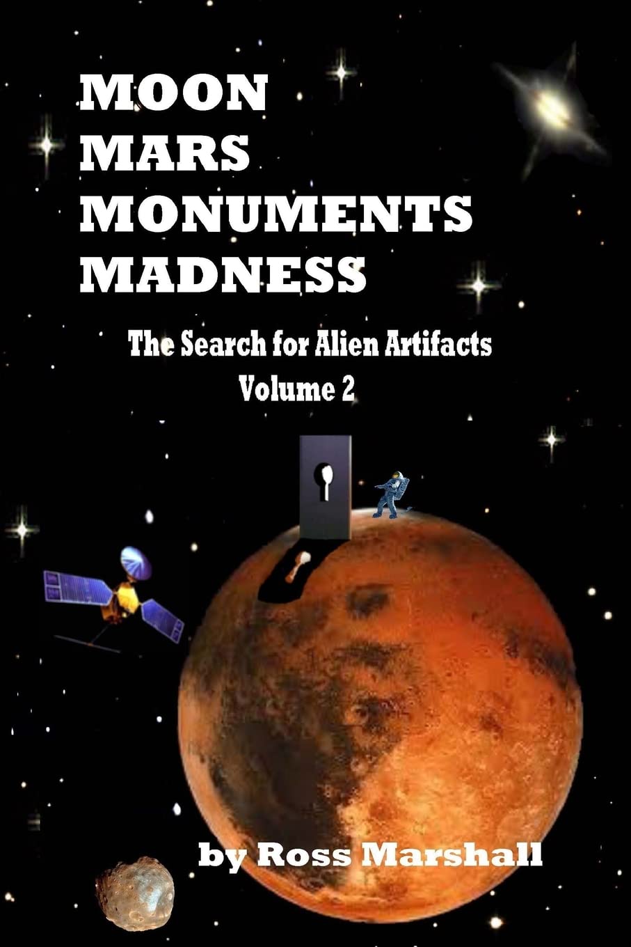 Moon, Mars, Monuments Madness: The Search For Alien Artifacts Continues ...