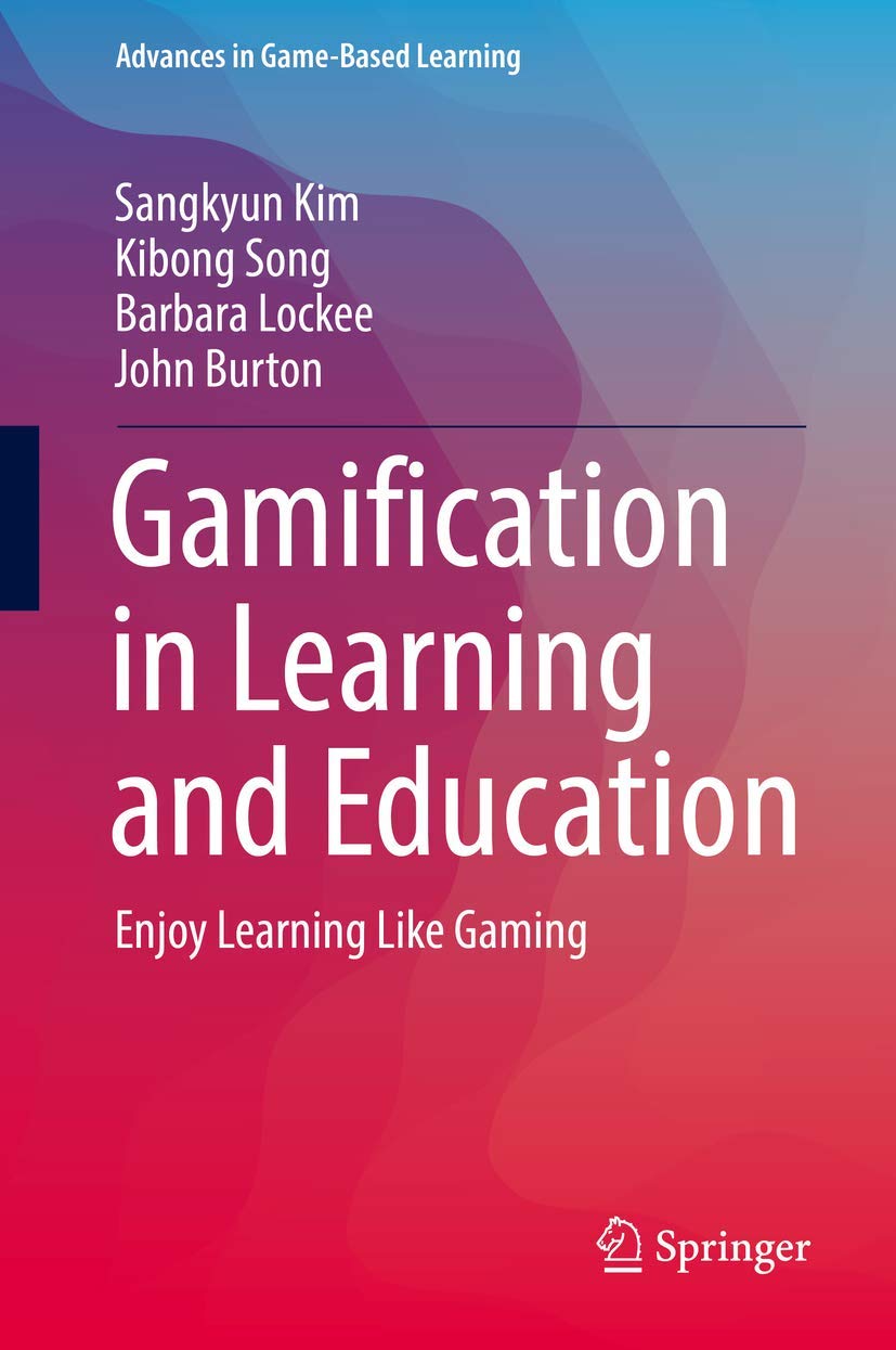 Gamification in Learning and Education: Enjoy Learning Like Gaming ...