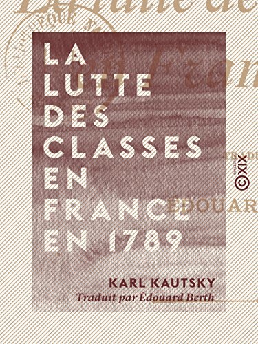 La Lutte des classes en France en 1789 (French Edition) eBook : Kautsky ...