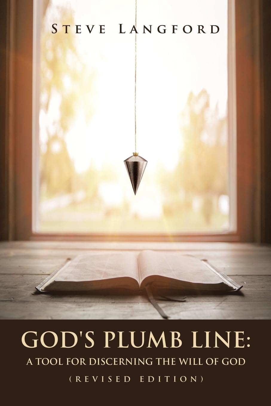 God's Plumb Line: A Tool for Discerning the Will of God (Revised ...