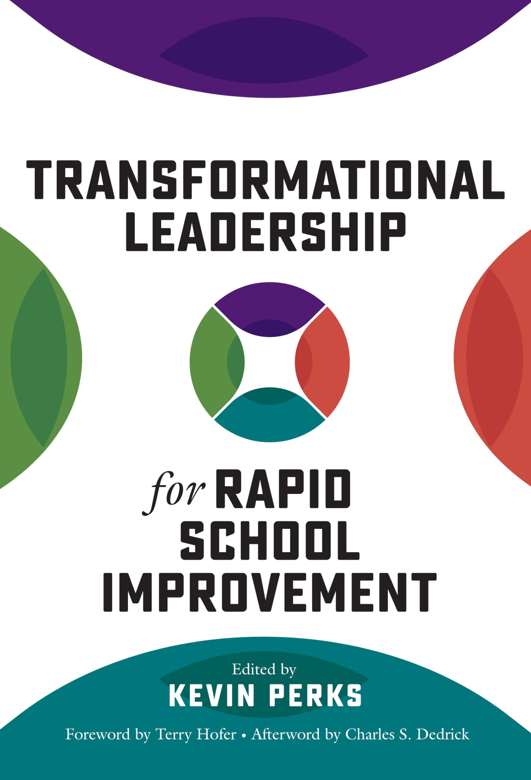 Transformational Leadership for Rapid School Improvement: Perks, Kevin ...