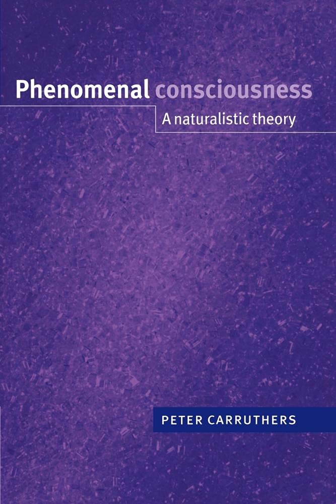 Phenomenal Consciousness: A Naturalistic Theory: Amazon.co.uk ...