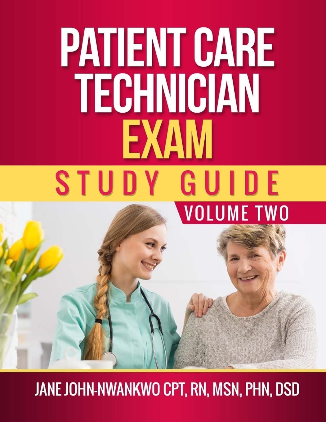 Patient Care Technician Exam Study Guide: Volume Two: 9781544791319 ...
