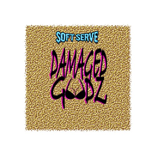 Damaged Goodz [Explicit] by Soft Serve on Amazon Music - Amazon.com