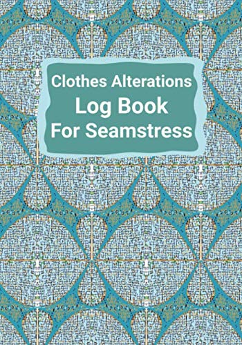 Clothes Alterations Log Book For Seamstress: Customer Profile and ...