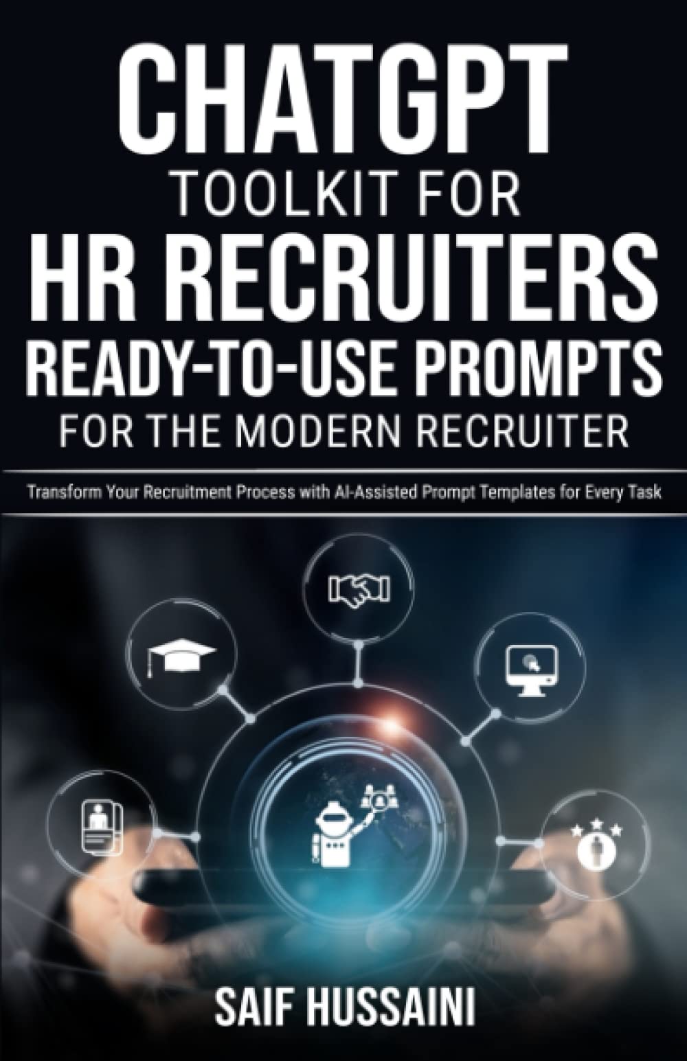 ChatGPT Toolkit for HR Recruiters: Ready-to-Use Prompts for the Modern ...