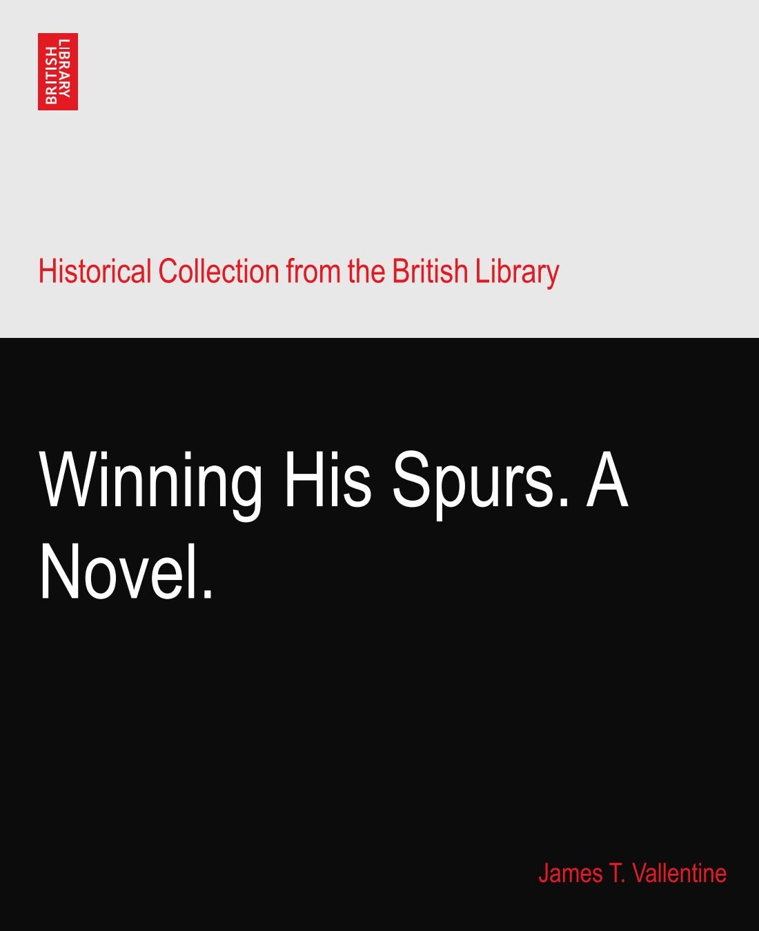 Amazon.com: Winning His Spurs. A Novel.: Vallentine, James T.: Books