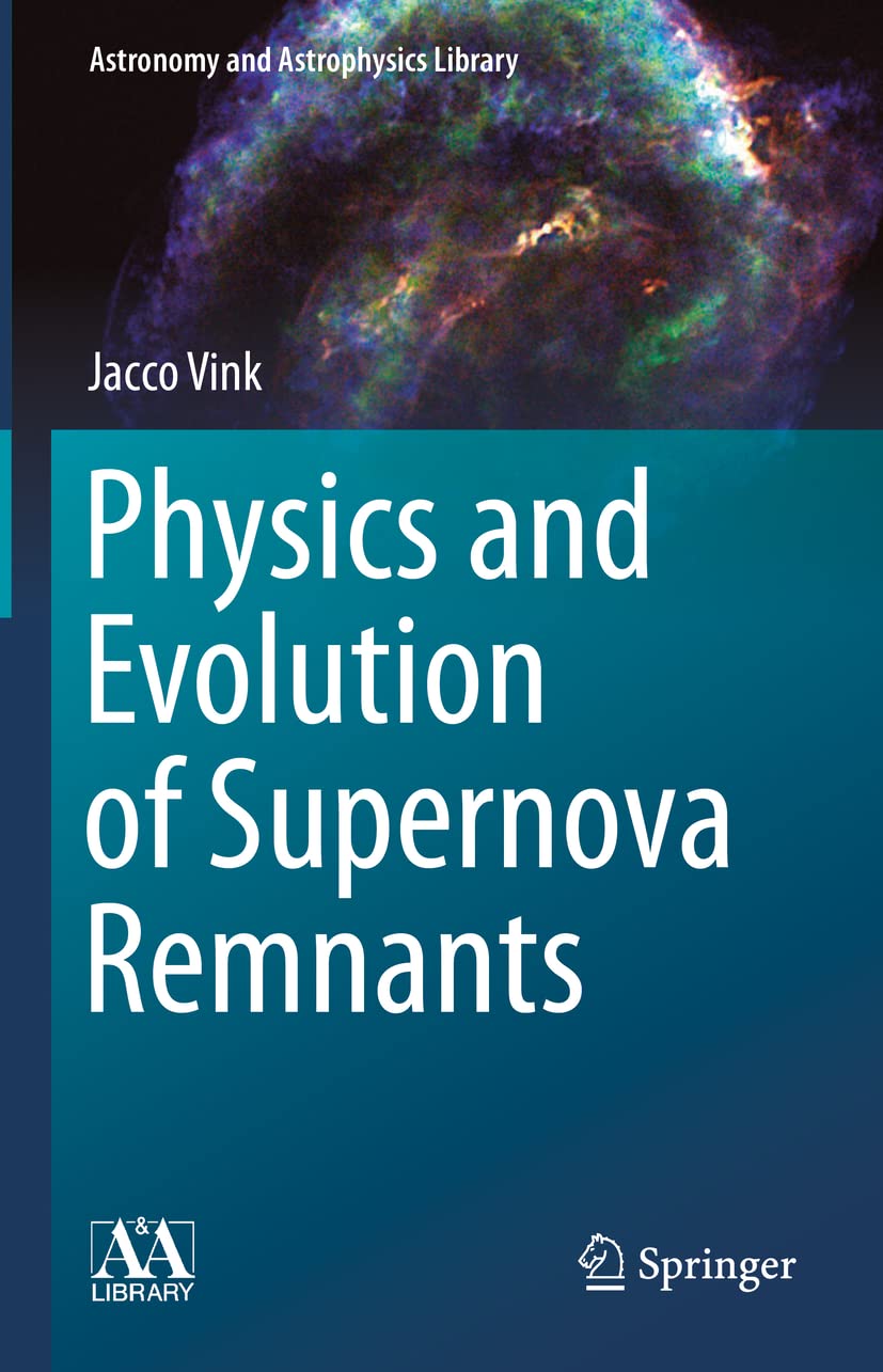 Physics and Evolution of Supernova Remnants (Astronomy and Astrophysics ...