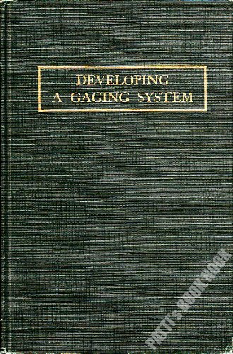 Developing a Gaging System for Interchangeable Manufacture: Oberg, Eric ...
