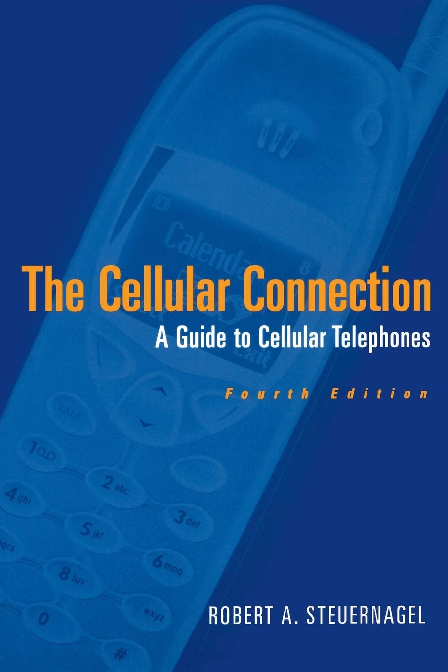 The Cellular Connection: A Guide to Cellular Telephones: Steuernagel ...
