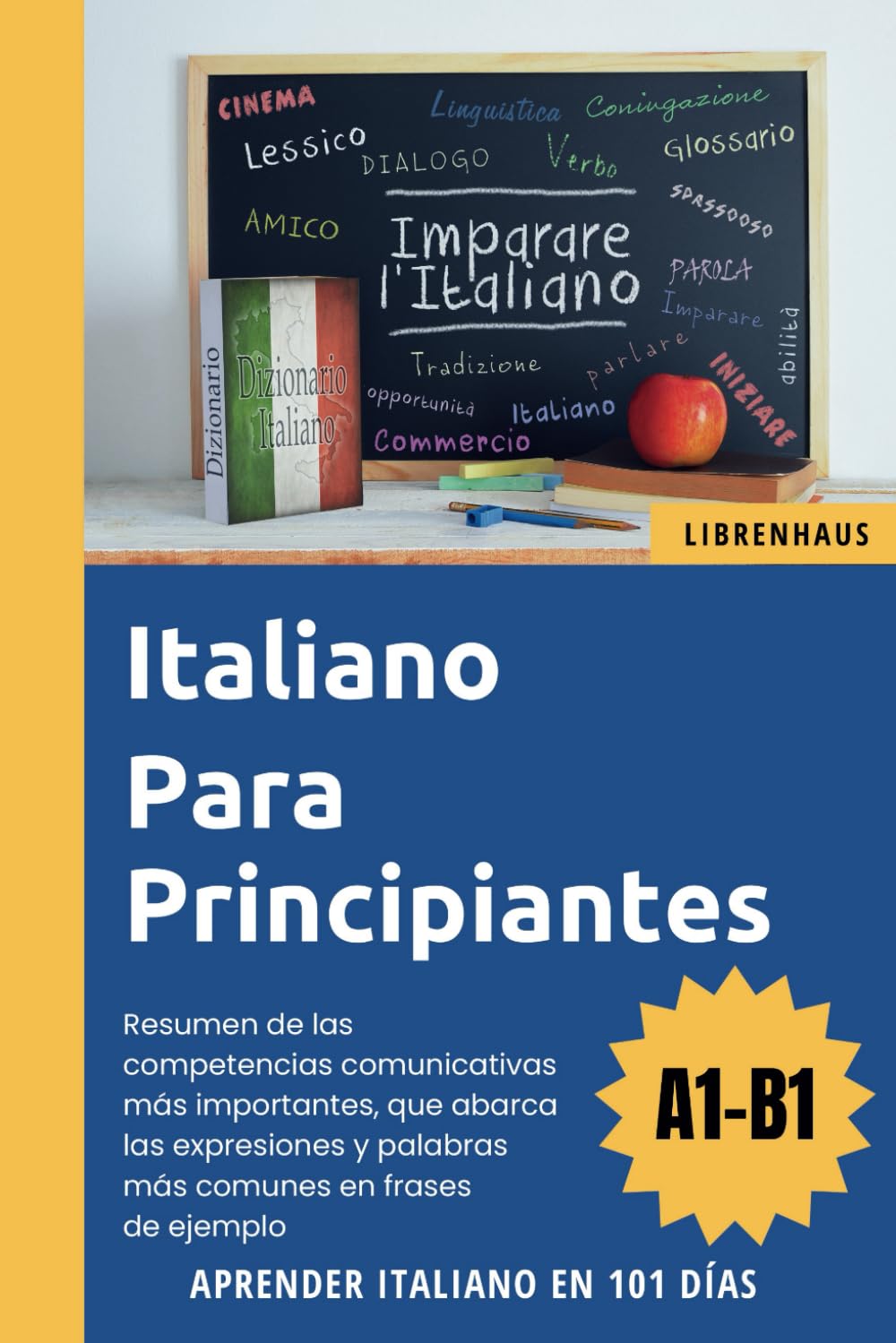 Italiano para principiantes: Aprender Italiano en 101 días (A1-B1 ...