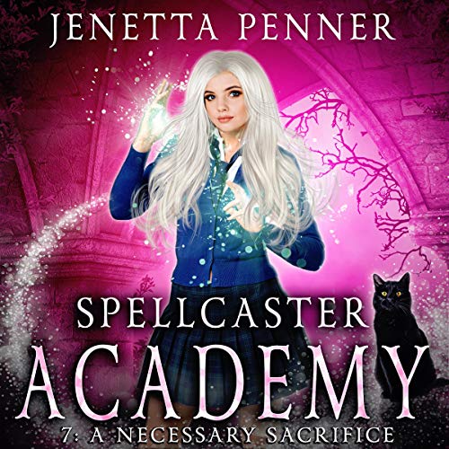 A Necessary Sacrifice: Spellcaster Academy, Episode 7 (Audible Audio ...