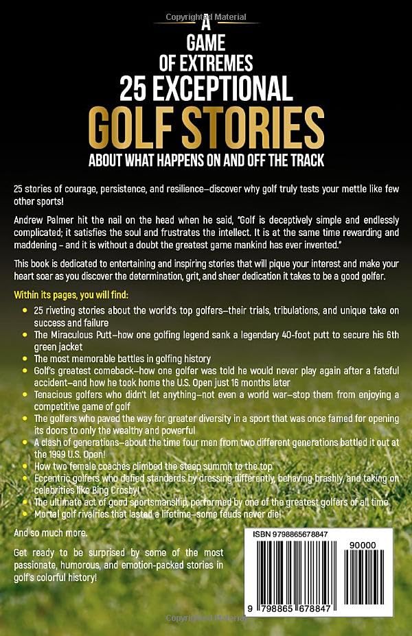 A Game of Extremes 25 Exceptional Golf Stories: About What Happened on ...
