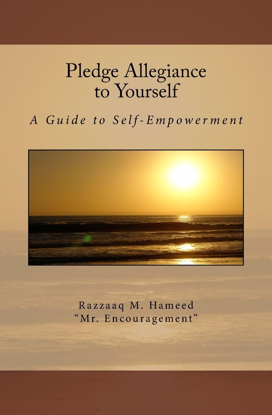 Pledge Allegiance to Yourself: A Guide to Self-Empowerment: Hameed ...