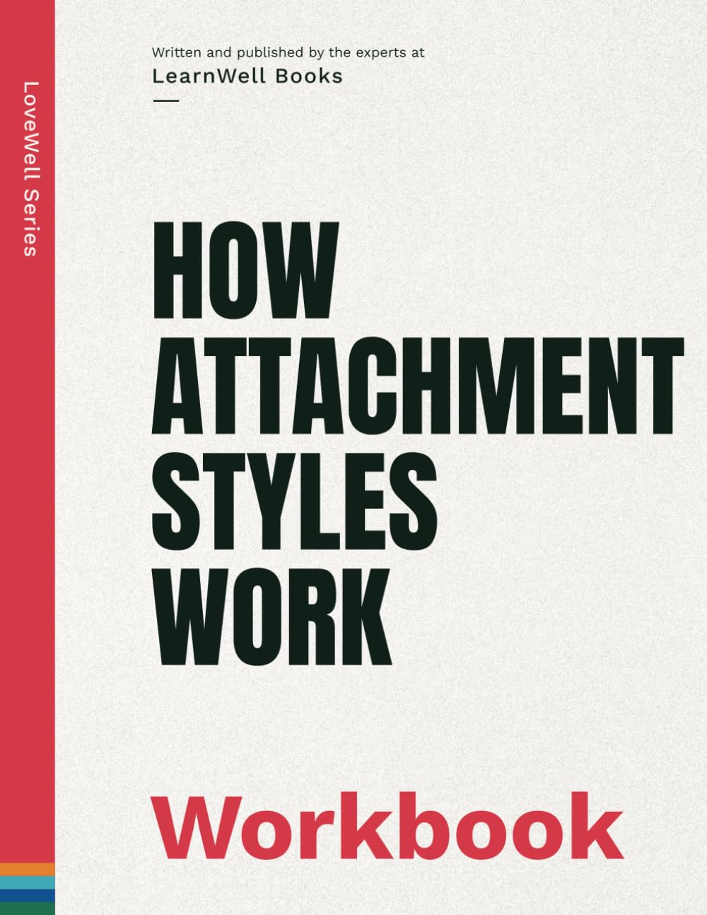 How Attachment Styles Work: The Workbook (LoveWell Series): Books ...