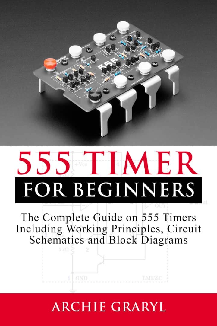 Buy 555 TIMER FOR BEGINNERS: The Complete Guide on 555 Timers including ...