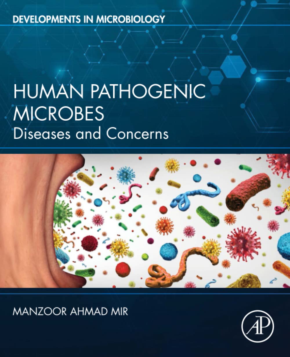 Human Pathogenic Microbes: Diseases and Concerns (Developments in ...