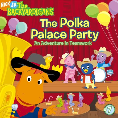 The Polka Palace Party: An Adventure in Teamwork (The Backyardigans ...