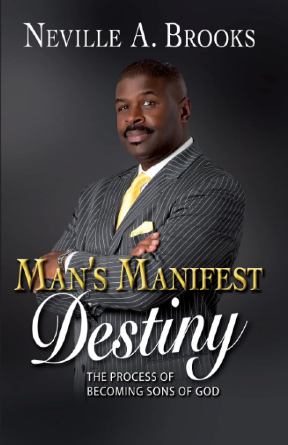 Man's Manifest Destiny: Brooks, Neville A: 9780578059044: Amazon.com: Books